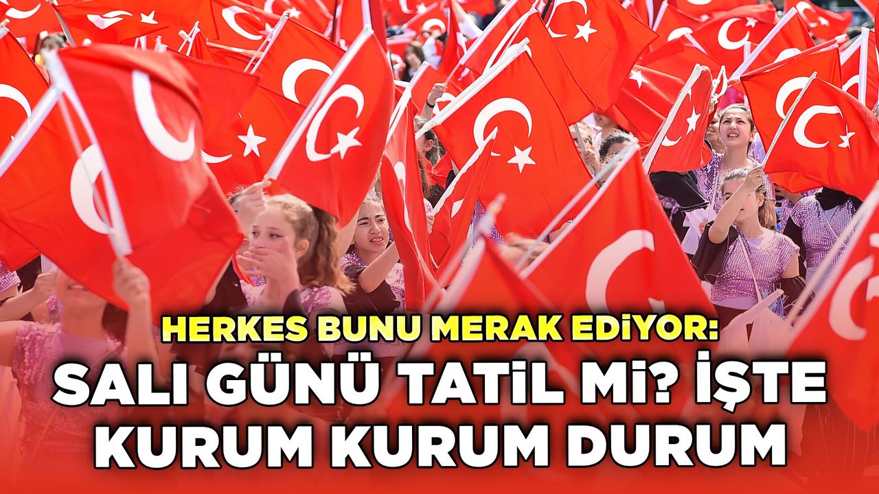 Herkes Bunu Merak Ediyor: Salı Günü Tatil mi? İşte Kurum Kurum Durum