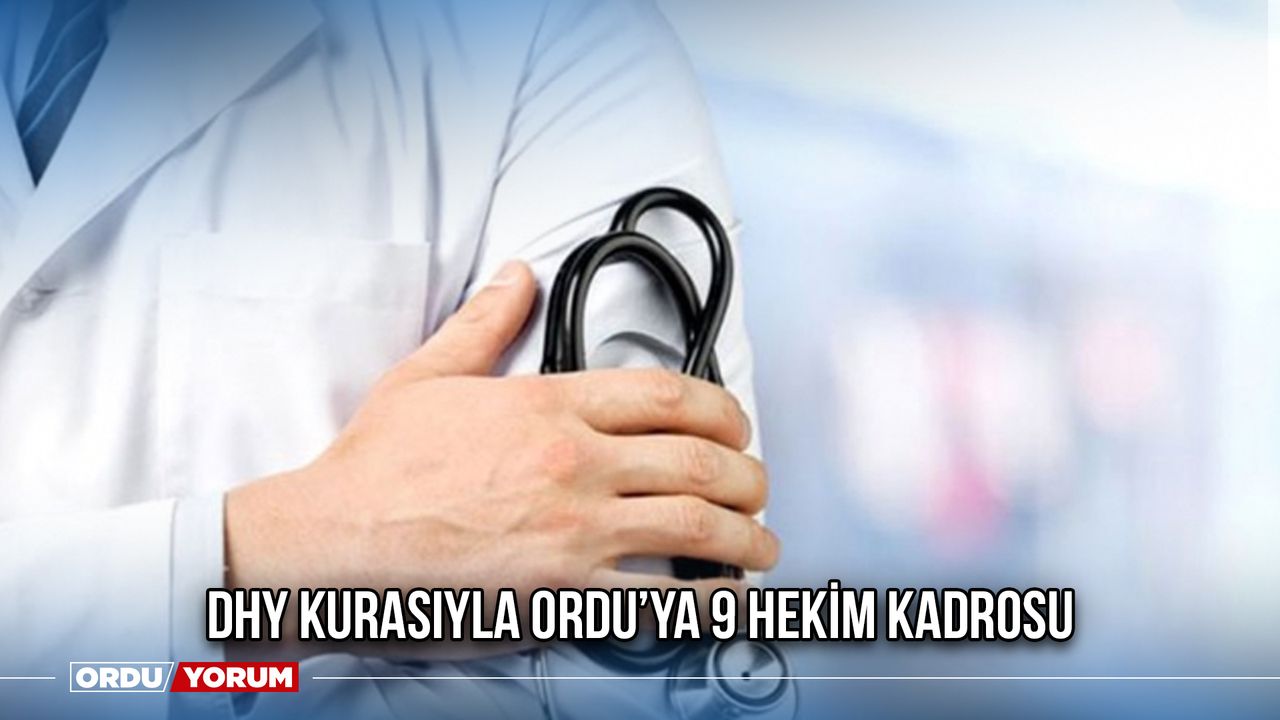 DHY Kurasıyla Ordu’ya 9 hekim kadrosu
