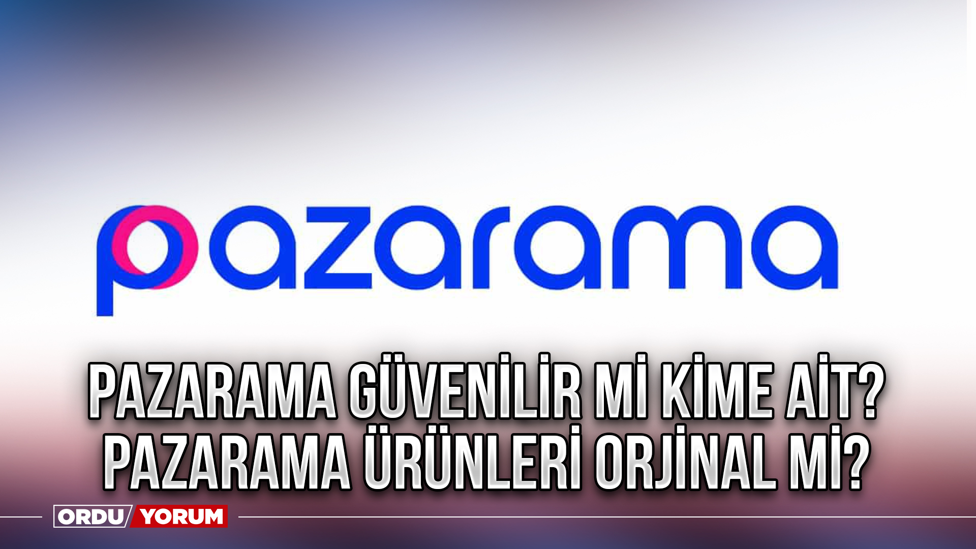 Pazarama güvenilir mi kime ait? Pazarama ürünleri orjinal mi? - Ordu Yorum Pazarama güvenilir mi kime ait? Pazarama ürünleri orjinal mi? - Ordu Yorum