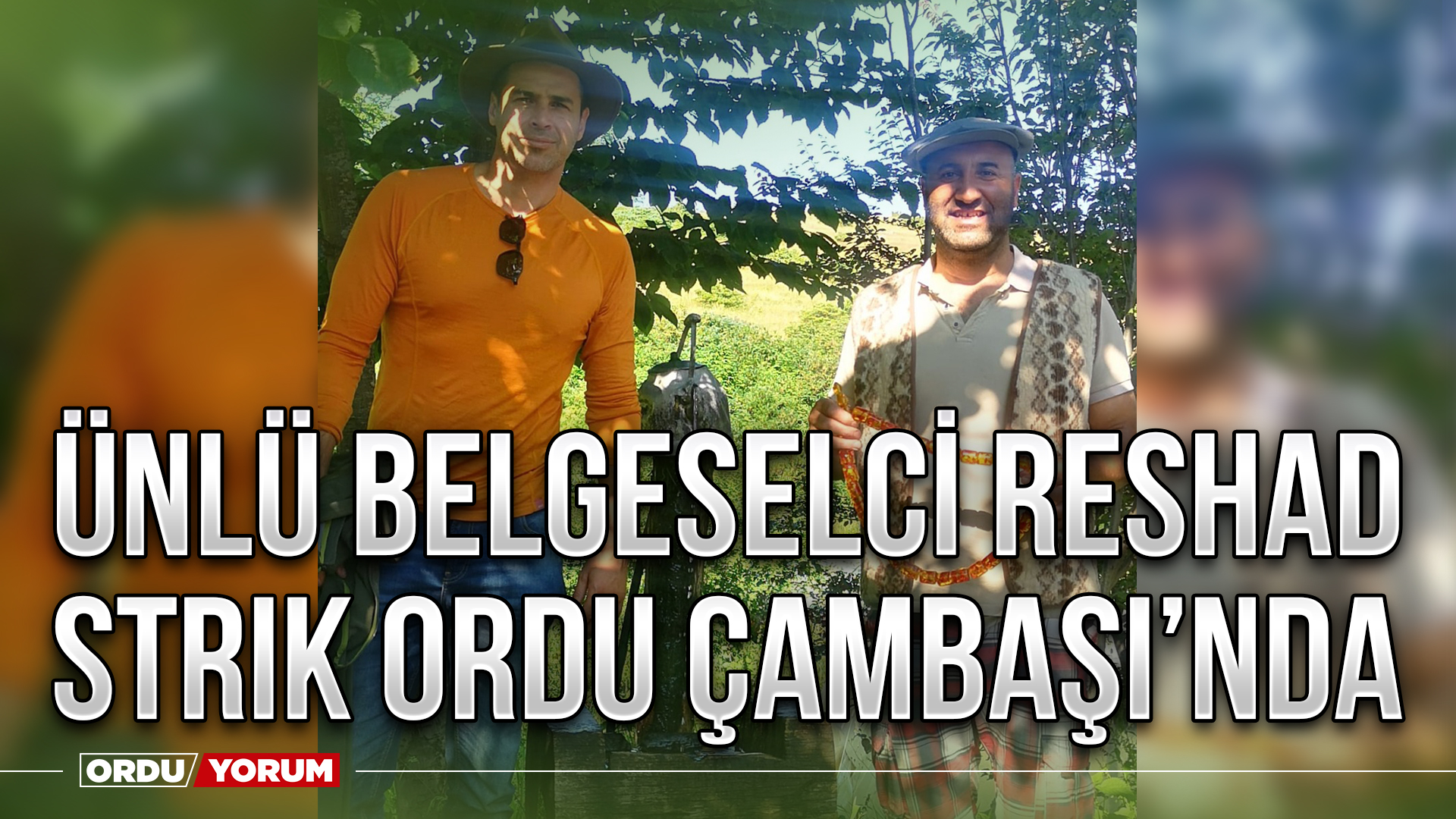 Ünlü Belgeselci Reshad Strik Ordu Çambaşı’nda - Ordu Yorum