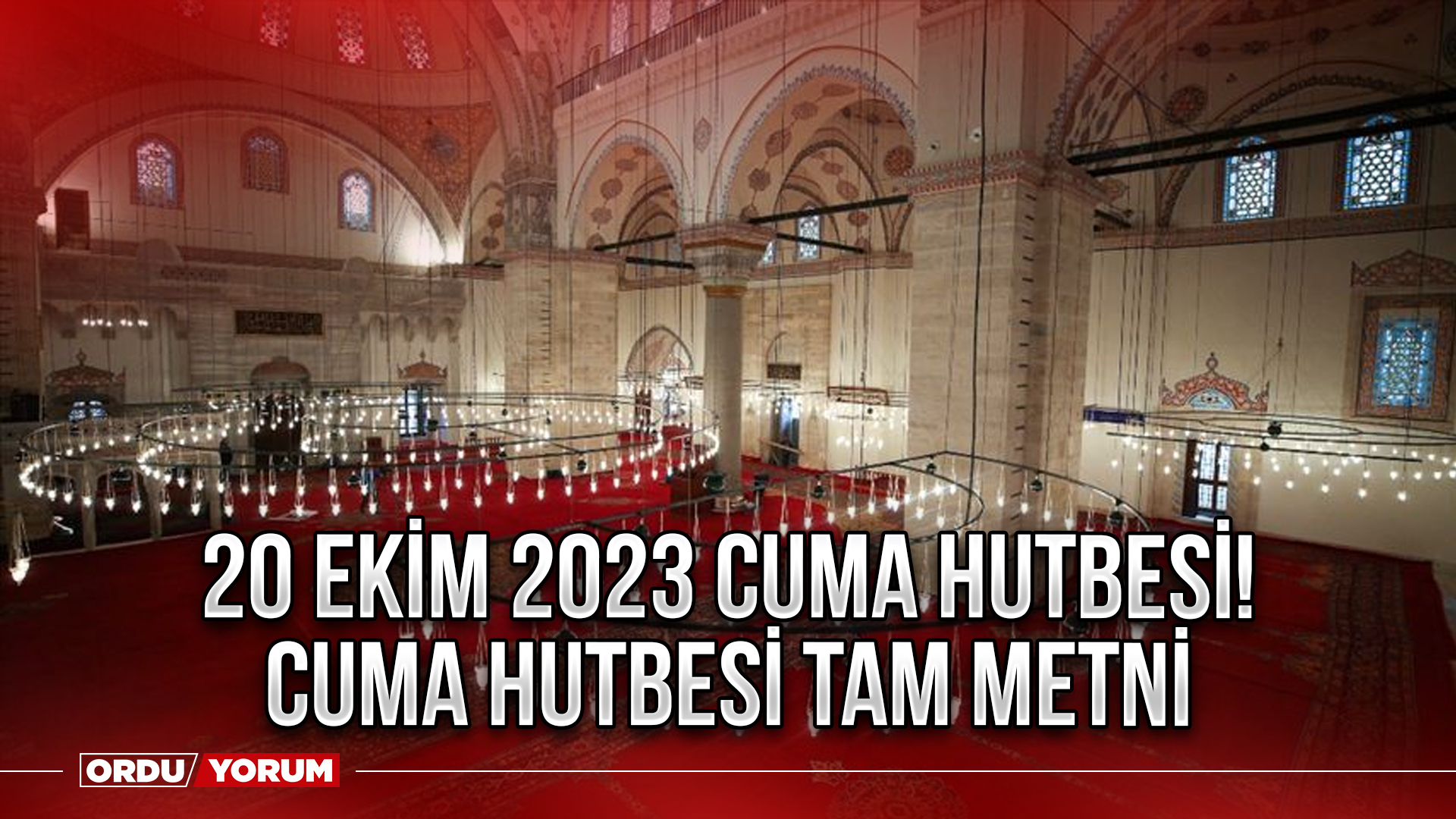 20 Ekim 2023 Cuma Hutbesi! Cuma Hutbesi Tam Metni - Ordu Yorum