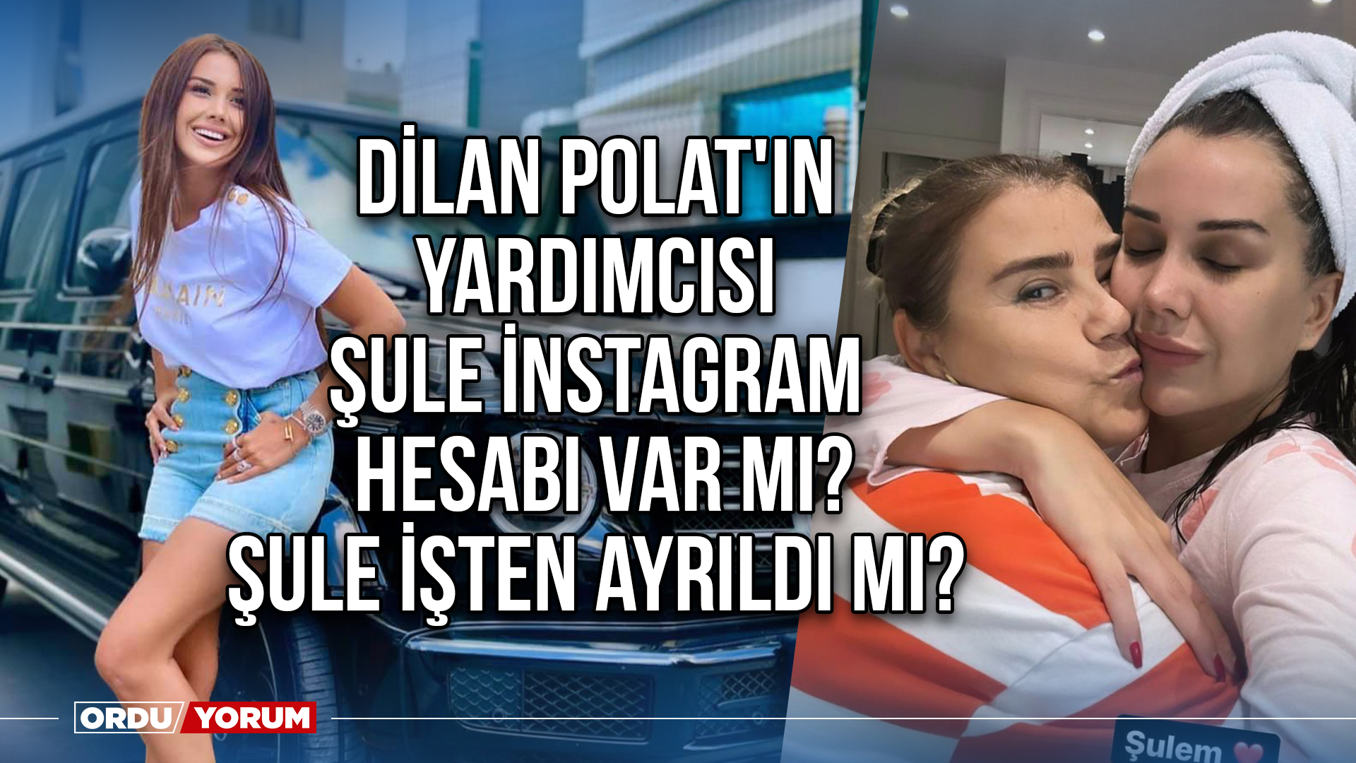 Dilan Polat'ın Yardımcısı Şule Instagram Hesabı Var mı? Şule işten ayrıldı mı?