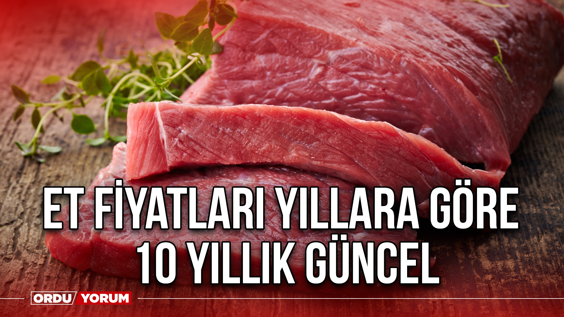 Et Fiyatları Yıllara Göre 10 Yıllık Güncel - Ordu Yorum