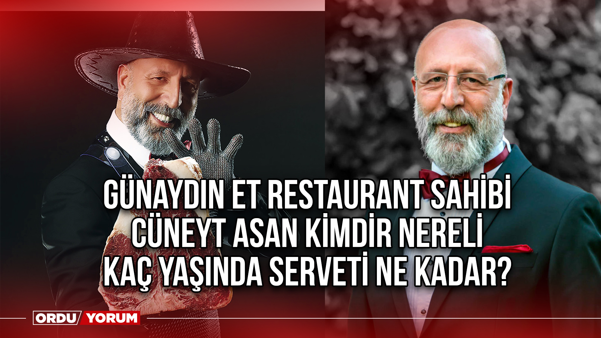 Günaydın Et Restaurant sahibi Cüneyt Asan kimdir nereli kaç yaşında ...
