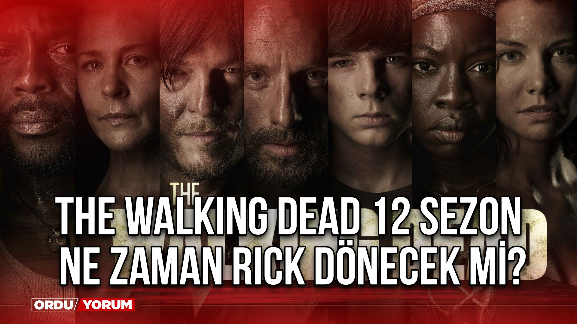 The Walking Dead 12 sezon ne zaman Rick dönecek mi? - Ordu Yorum