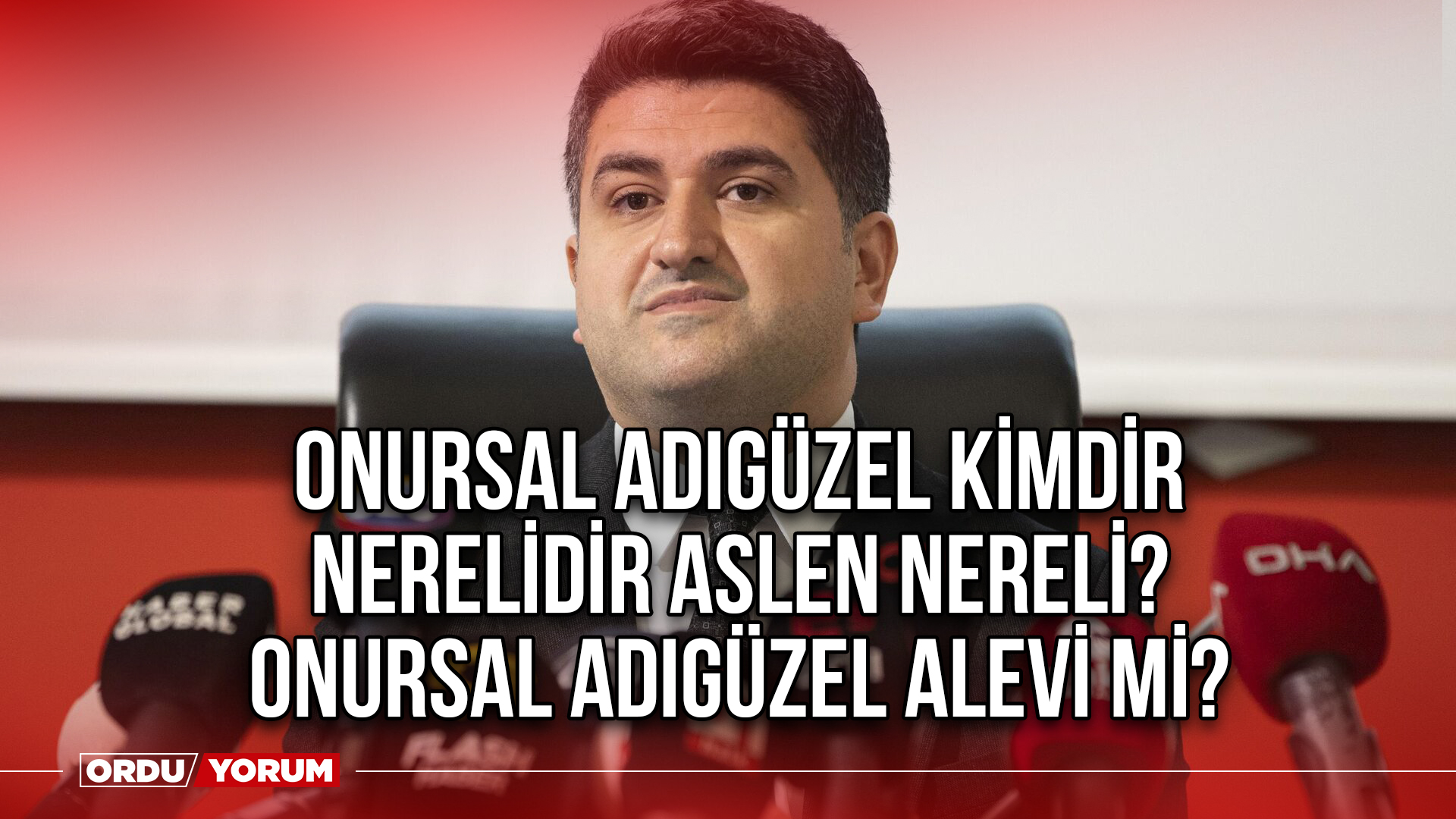 Onursal Adıgüzel kimdir nerelidir aslen nereli? Onursal Adıgüzel alevi mi? - Ordu Yorum