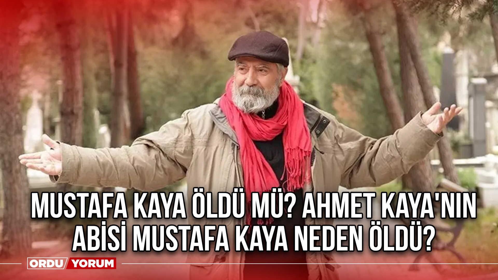 Mustafa Kaya öldü mü? Ahmet Kaya'nın abisi Mustafa Kaya neden öldü? - Ordu Son Dakika Haberleri ...