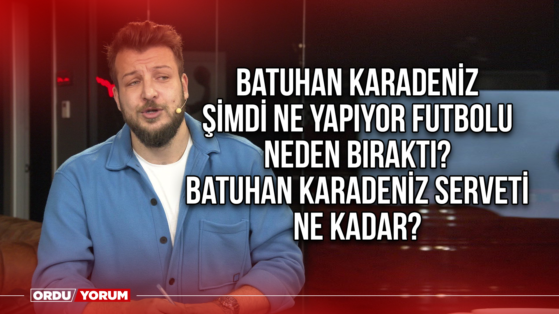 Batuhan Karadeniz şimdi ne yapıyor futbolu neden bıraktı? Batuhan ...