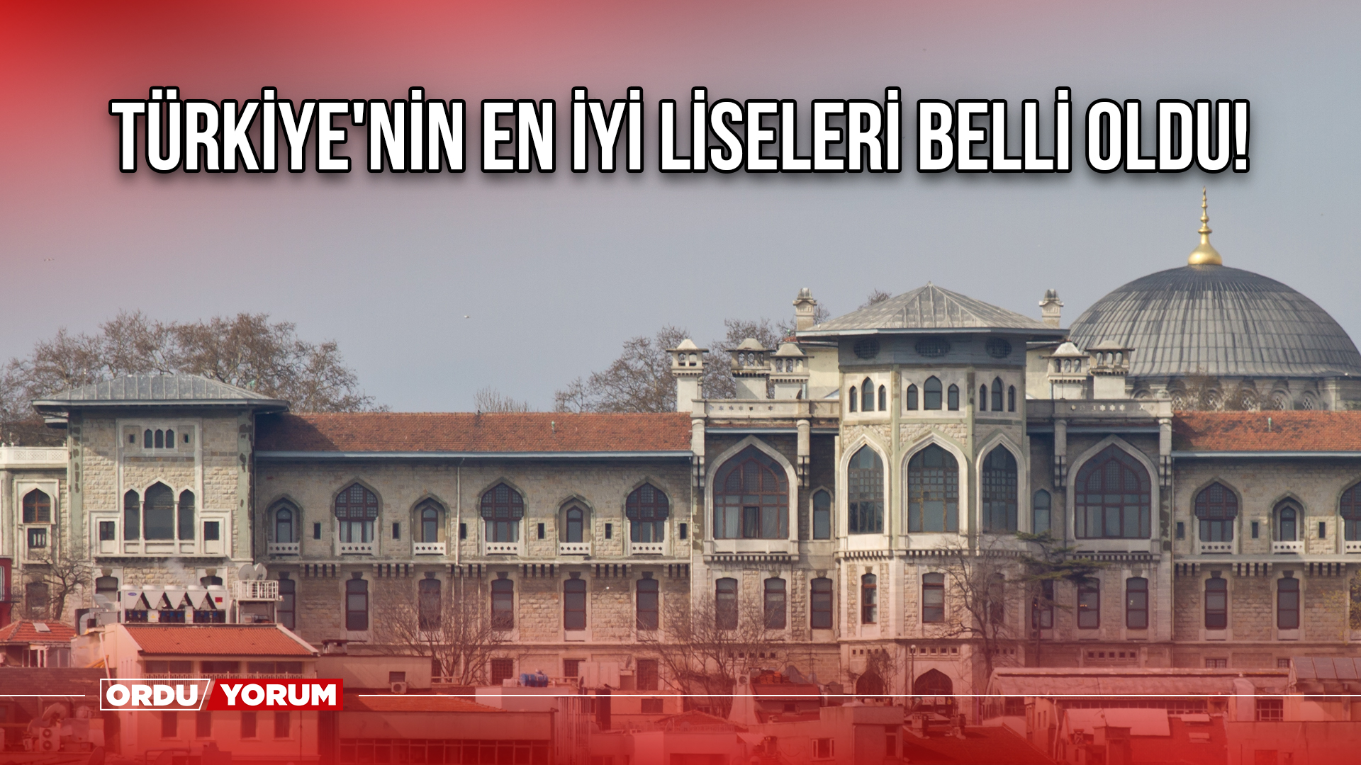 Türkiye'nin En İyi Liseleri Belli Oldu! 2024'ün En İyi Liseleri Belli ...
