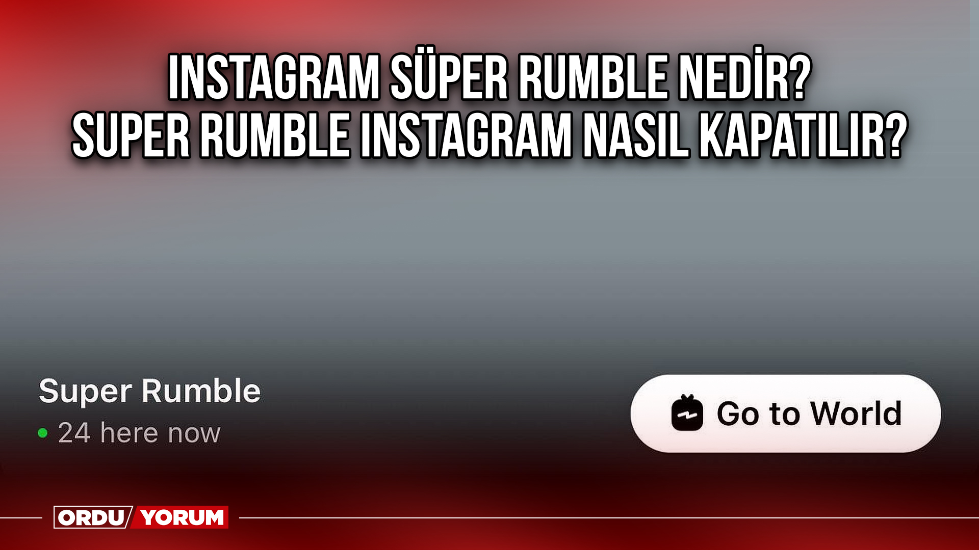 Instagram Süper Rumble nedir? Super rumble Instagram nasıl kapatılır?
