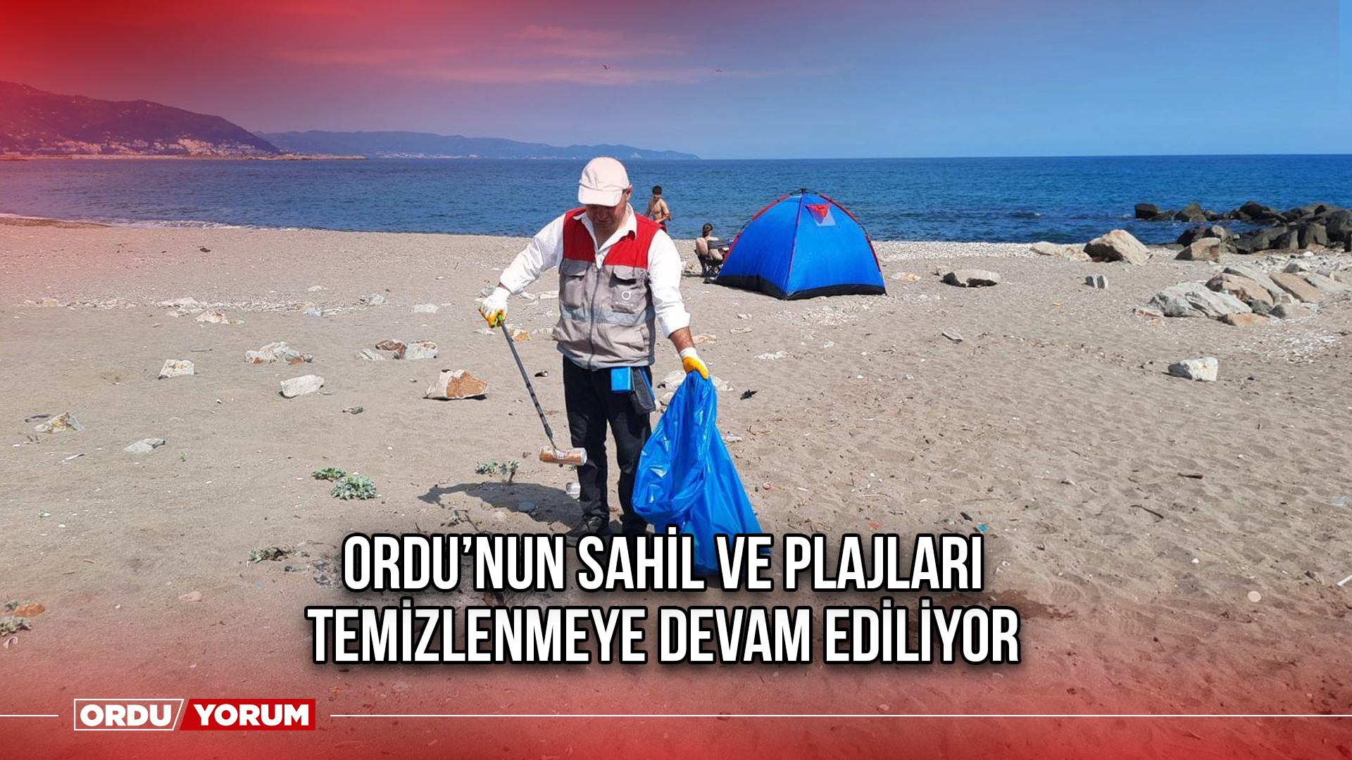 Ordu’nun Sahil ve Plajları Temizlenmeye Devam Ediliyor