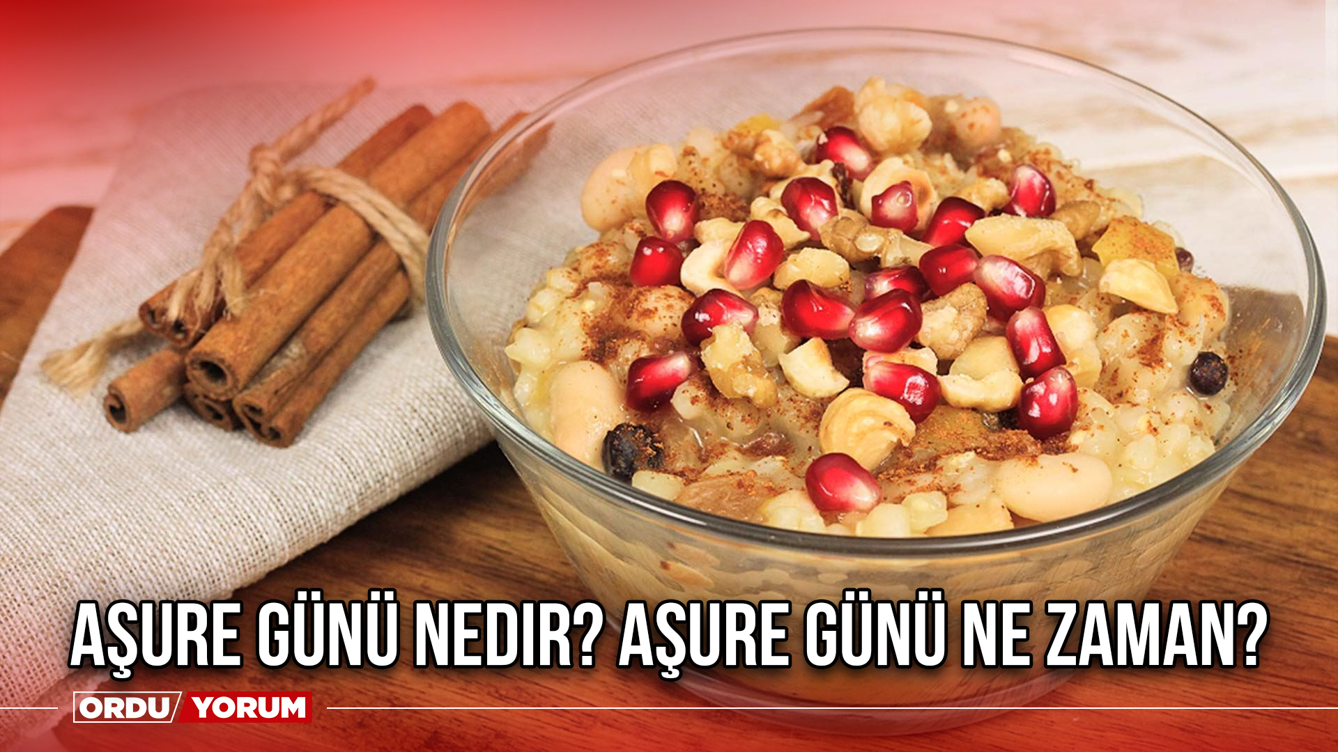 Aşure Günü Nedir? Aşure Günü Ne Zaman? - Ordu Yorum Aşure Günü Nedir? Aşure Günü Ne Zaman? - Ordu Yorum