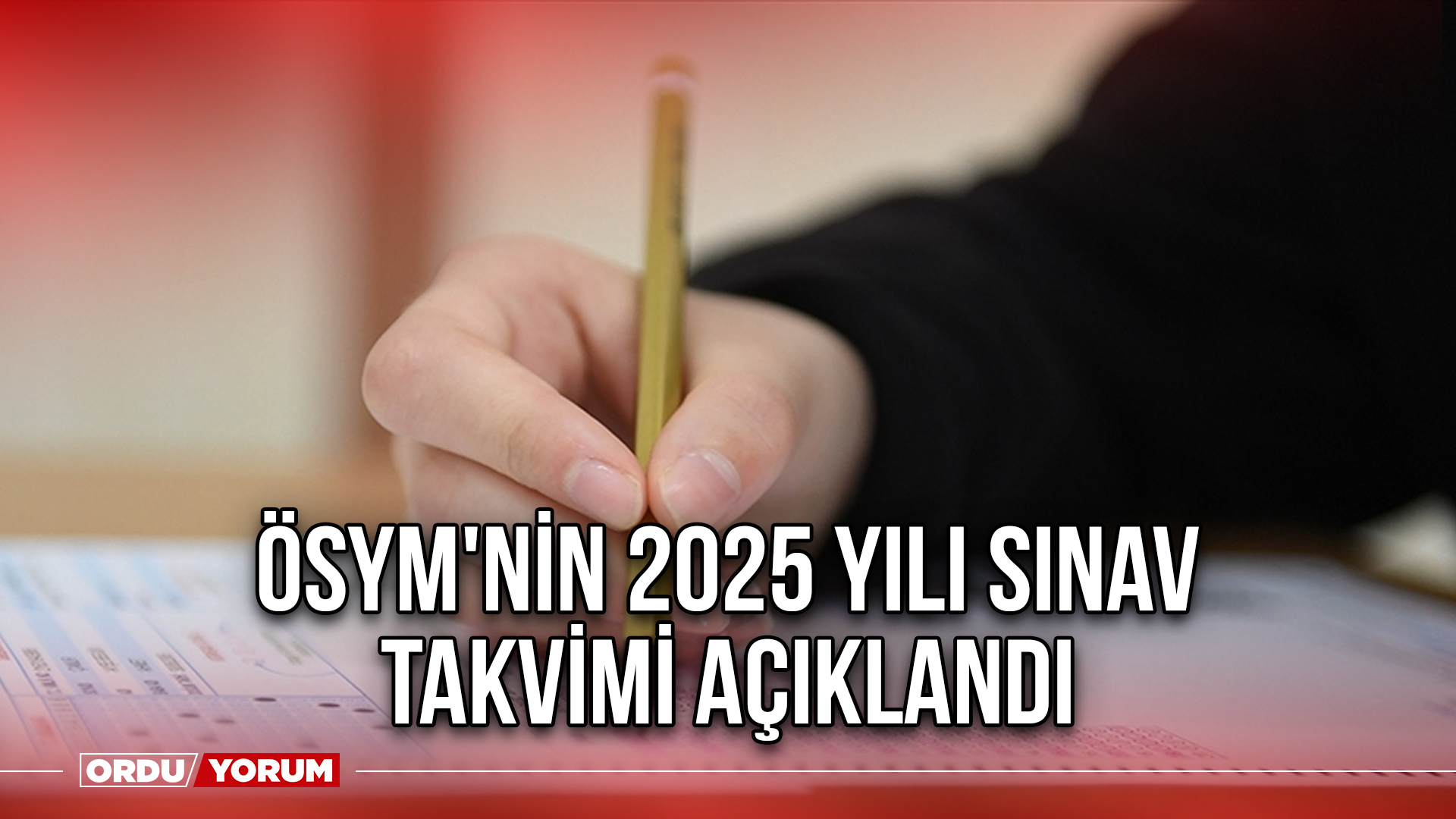 ÖSYM'nin 2025 yılı sınav takvimi Açıklandı - Ordu Yorum