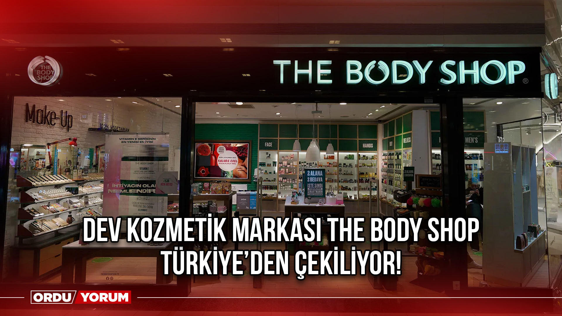 Dev Kozmetik Markası The Body Shop Türkiye’den Çekiliyor!