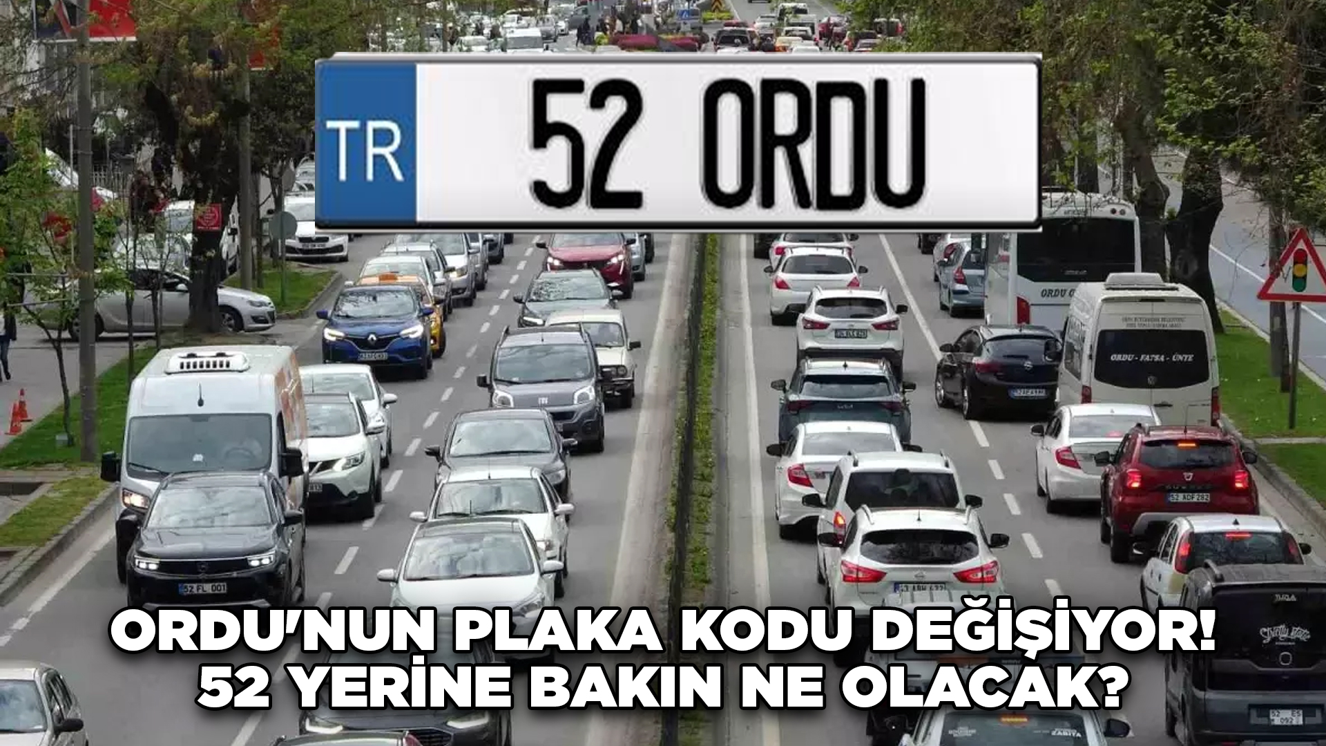 Ordu'nun Plaka Kodu Değişiyor! 52 Yerine Bakın Ne Olacak? - Ordu Yorum