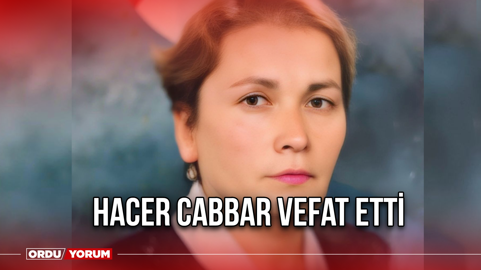 Hacer Cabbar Vefat Etti - Ordu Yorum